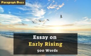 Essay on Early Rising in 300, 400, 500, 600 Words for Class 1-10